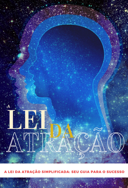 "A Lei da Atração Simplificada: Seu Guia para o Sucesso" - FABIO LA...