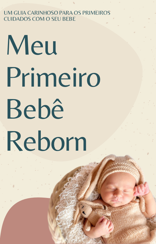 MEU PRIMEIRO BEBÊ REBORN