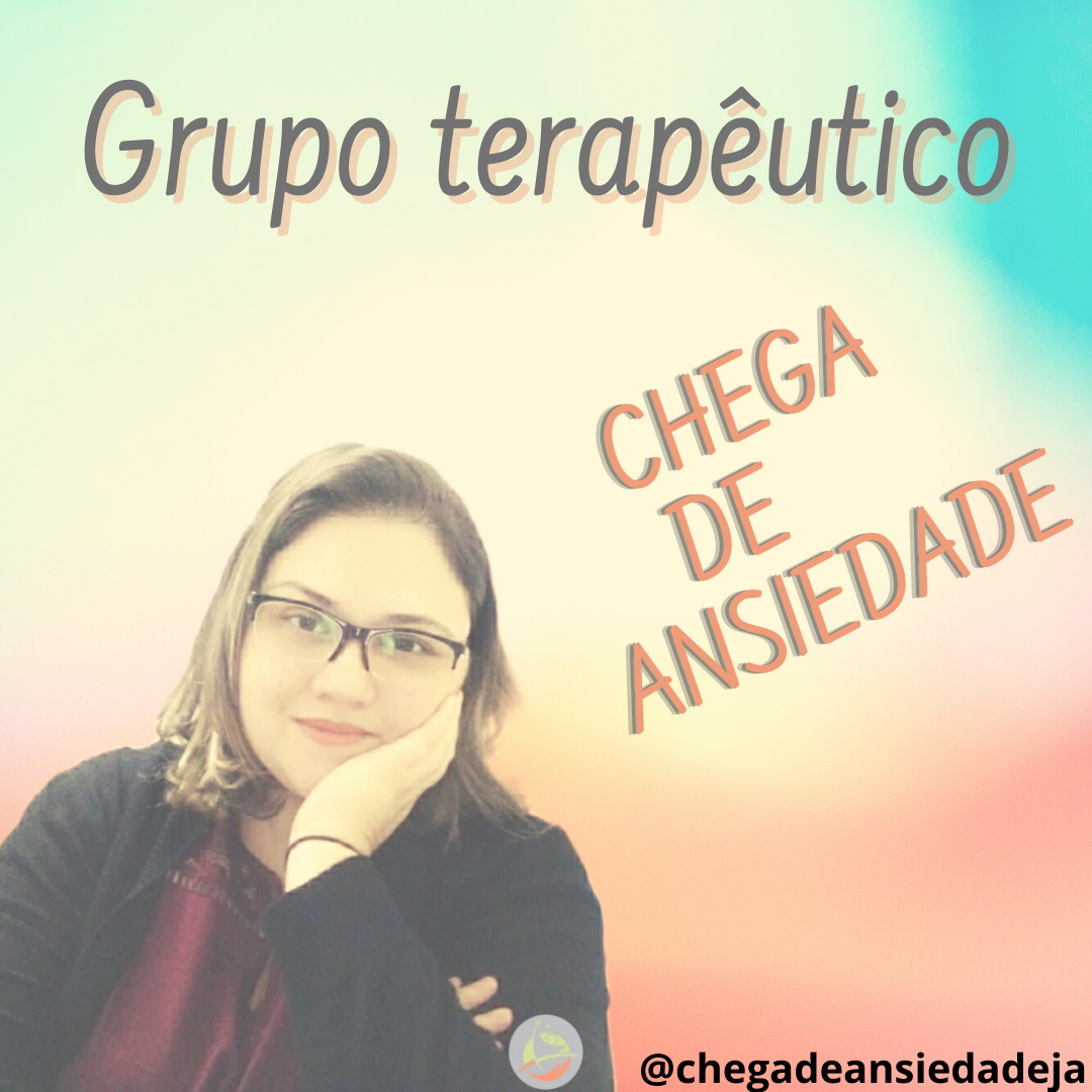 Grupo terapêutico CHEGA DE ANSIEDADE