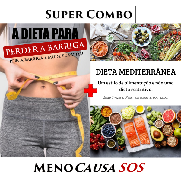 Super Combo MenoCausa SOS: A Dieta para Perder a Barriga + Dieta Me...