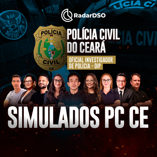 RadarDSO Simulados PC CE – Oficial Investigador de Polícia (Polícia Civil do Ceará) – Pós-Edital