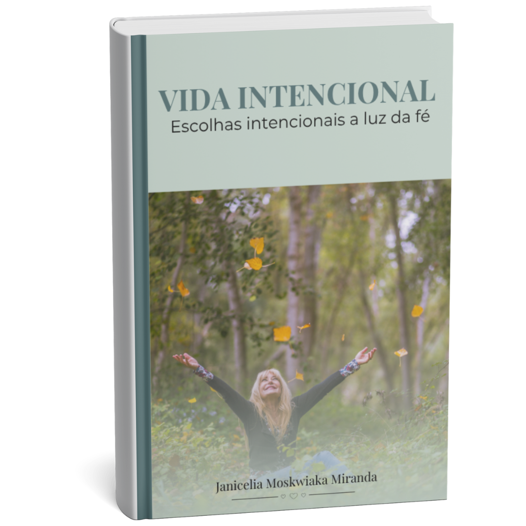 Ebook Vida Intencional: Escolhas intencionais à luz da fé - Jane Mi...