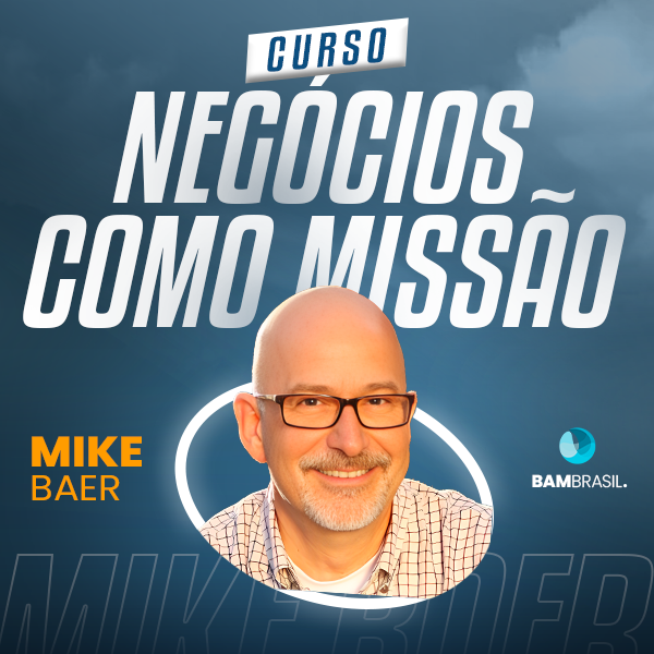 Curso Negócios como Missão com Mike Baer - Seth Generation LTDA | H...