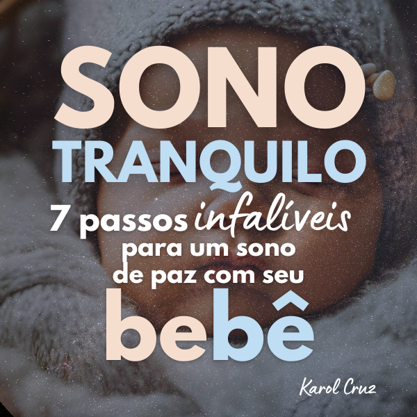 Sono Tranquilo: 7 Passos Infalíveis para um sono de paz com seu Beb...