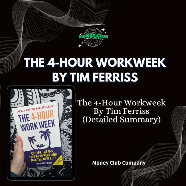 The 4-Hour Workweek By Tim Ferriss (Detailed Summary) - Ricardo Mil...