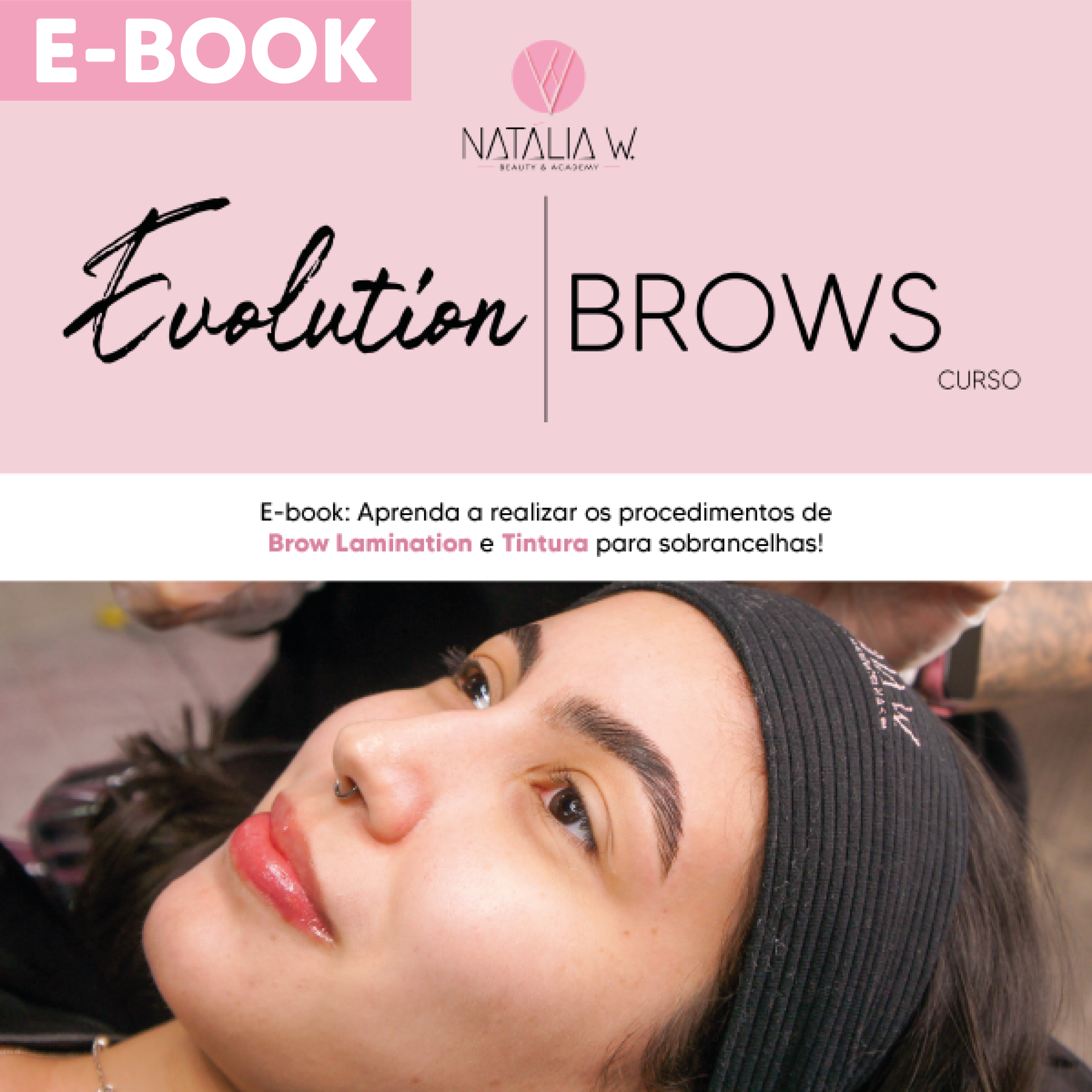 E-Book Evolution Brows (Brow Lamination e Tintura) - Natália Wermel...