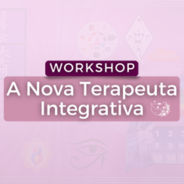 Workshop A Nova Terapeuta Integrativa - Alexandra Becker | Hotmart