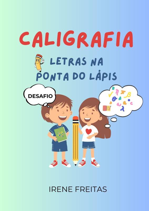 CALIGRAFIA: LETRAS NA PONTA DO LÁPIS - Irene Freitas | Hotmart