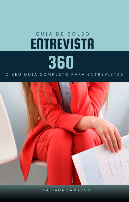 E-Book: Entrevista 360 - O Seu Guia Completo Para Entrevistas - Fab...