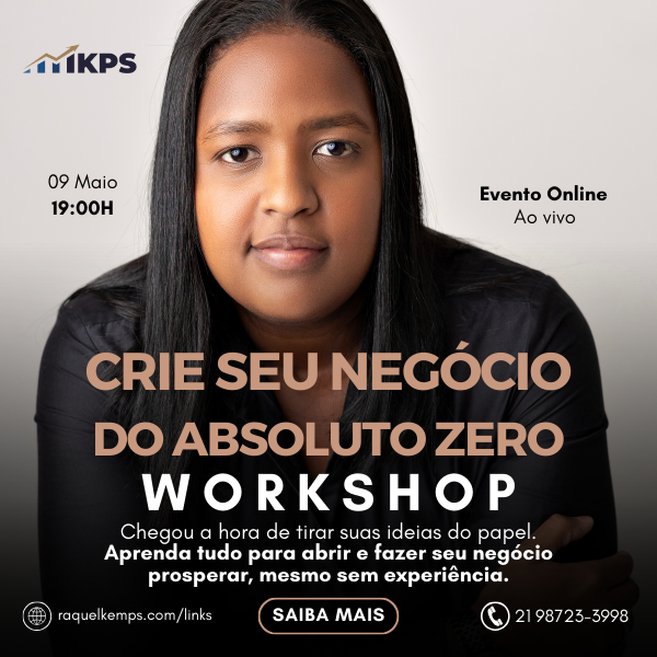 Workshop - Crie seu negócio do absoluto zero - KPS NEGOCIOS E ESTRA...