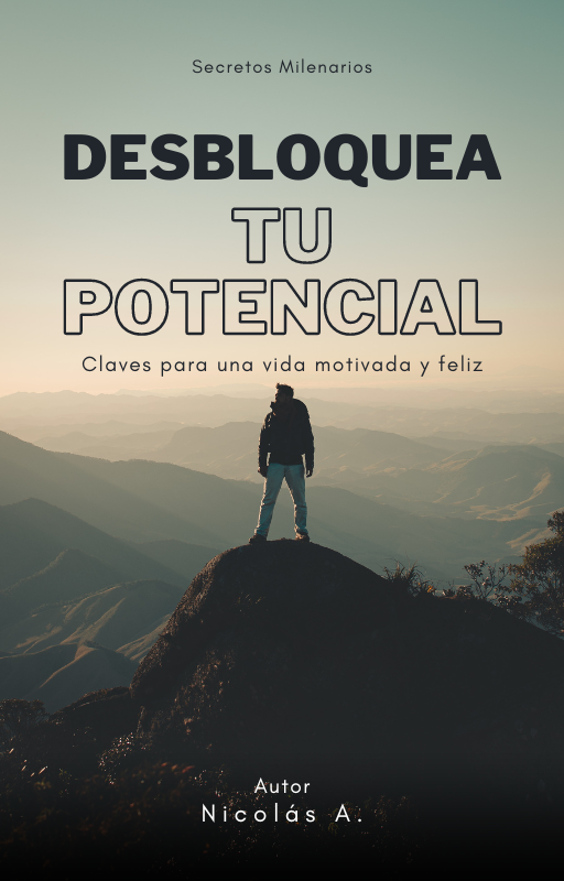 Desbloquea tu Potencial - Claves para una Vida Motivada y Feliz - N...