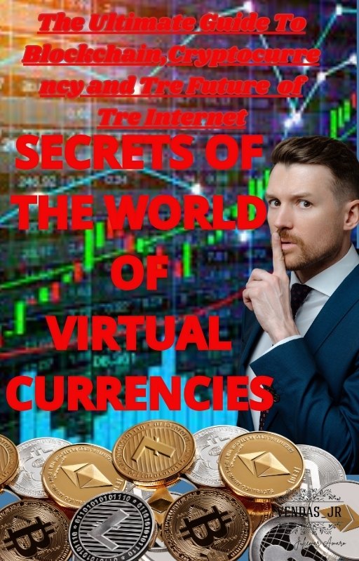 SECRETS OF THE WORLD OF VIRTUAL CURRENCIES