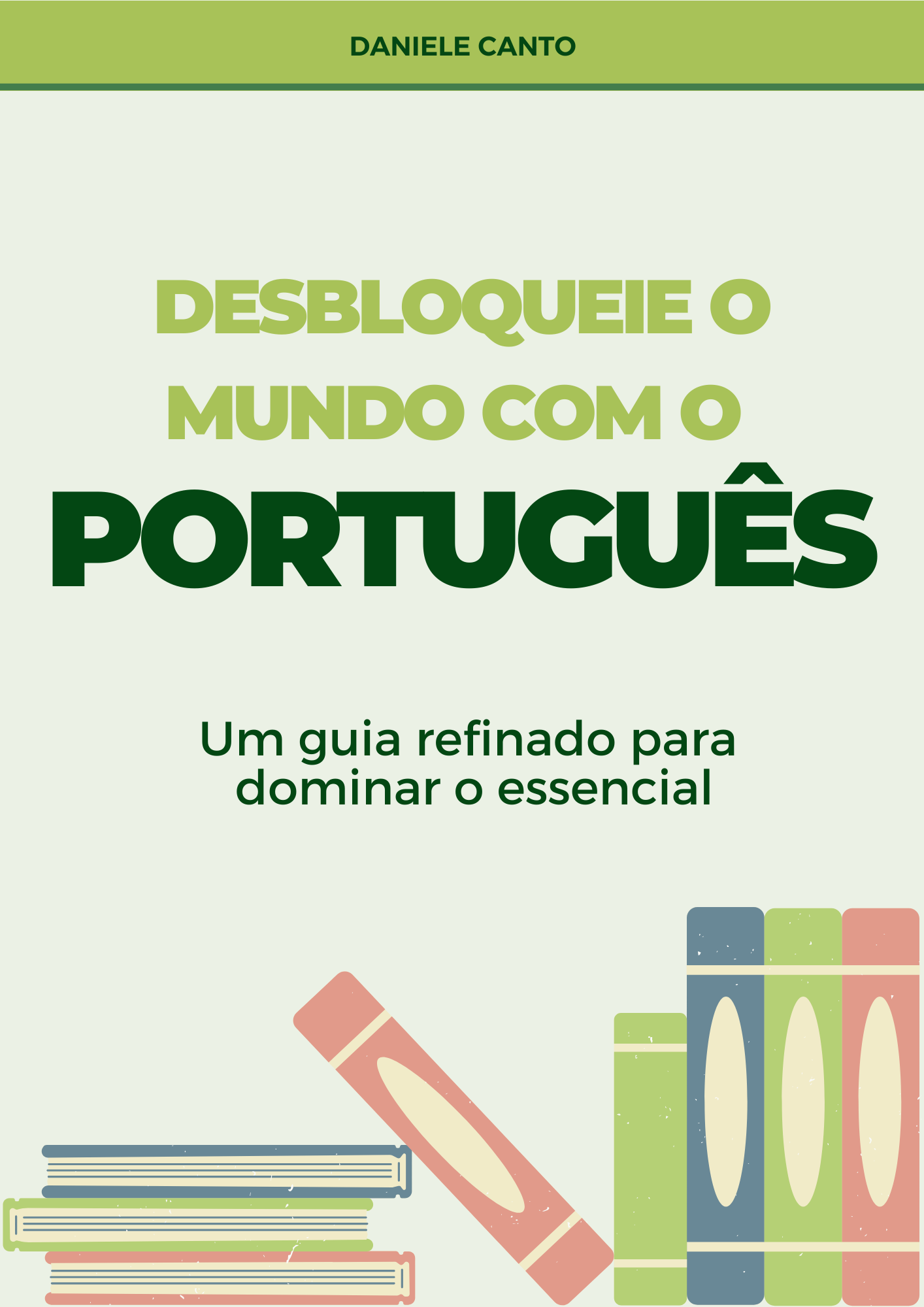 Desbloqueie o mundo com o português! - Daniele Costa do Canto | Hot...