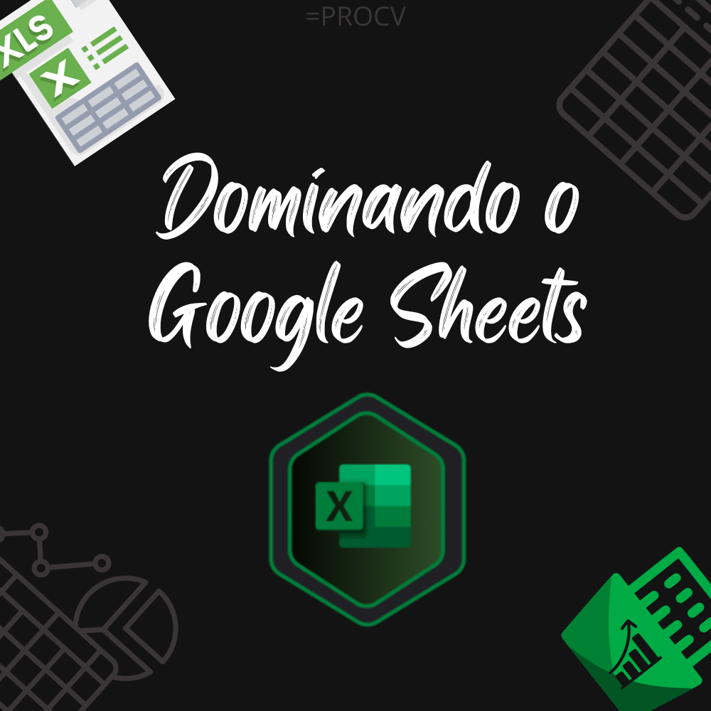 Dominando o Google Sheets - Adriano Ferreira de Oliveira | Hotmart