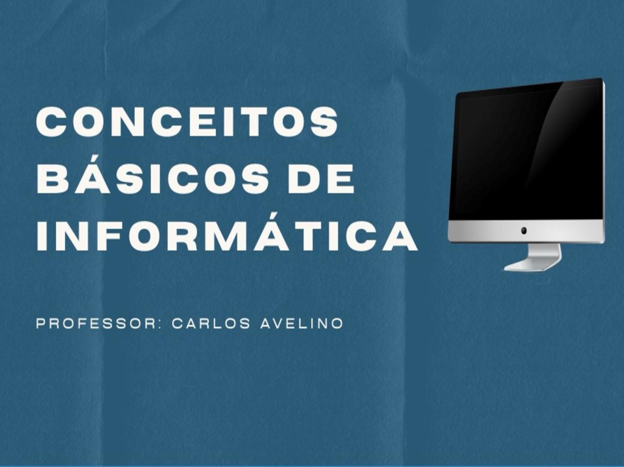 Curso conceitos básicos de informática. - Carlos Avelino | Hotmart