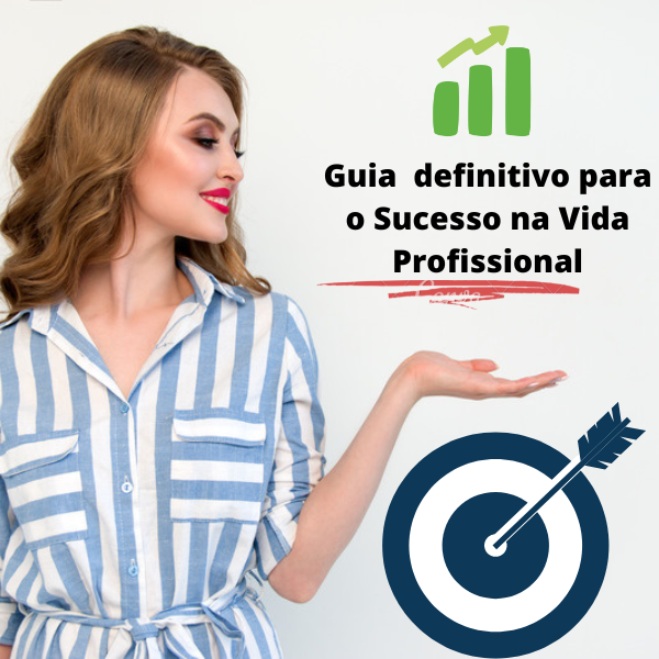 O Guia Definitivo para o Sucesso na Vida Profissional - Luciano Ant...