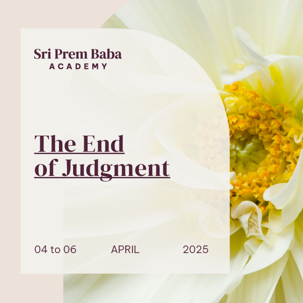 The End of Judgment, with Sri Prem Baba (April 2025)