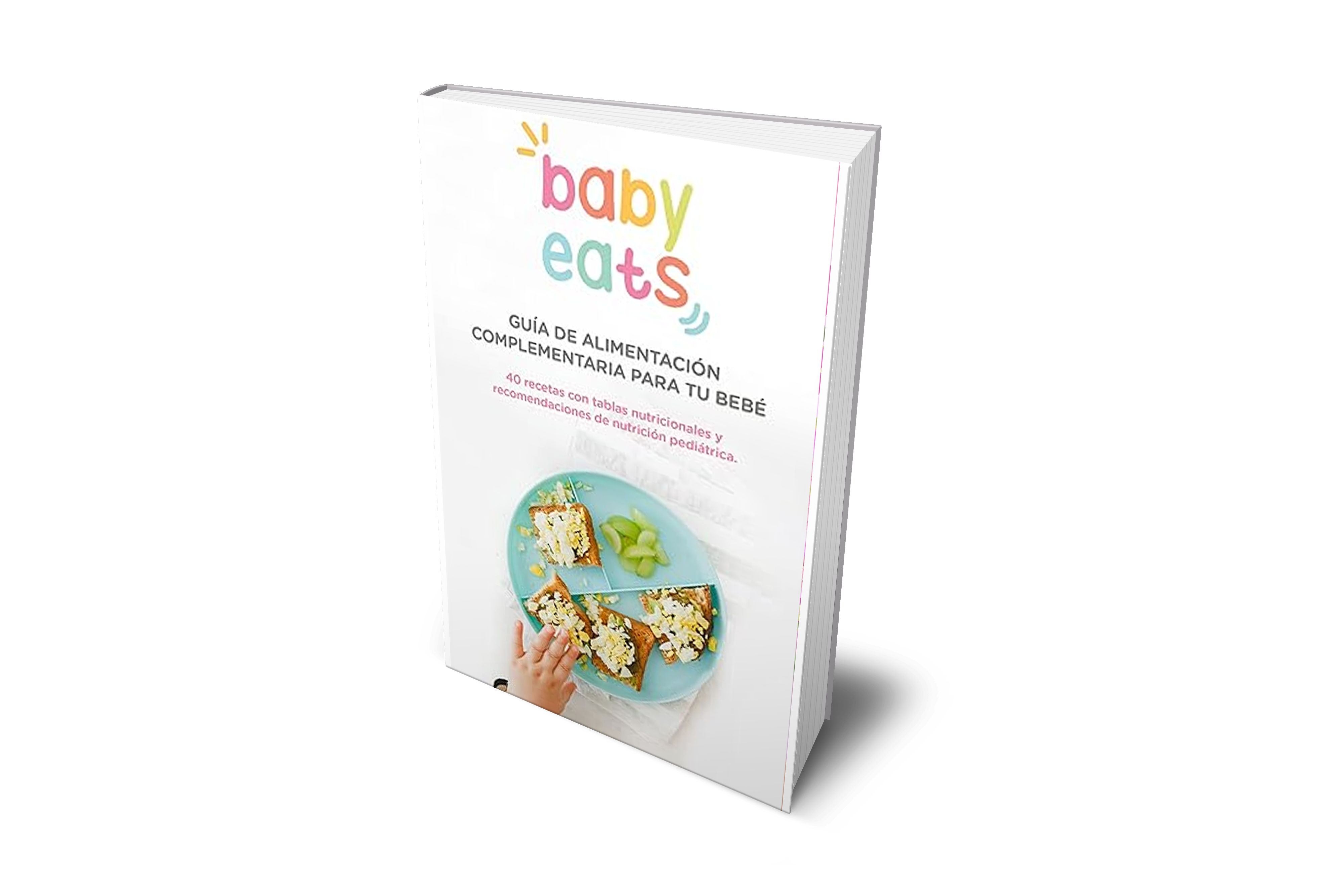 Baby Eats - Guía de alimentación complementaria para tu bebé - Andr...