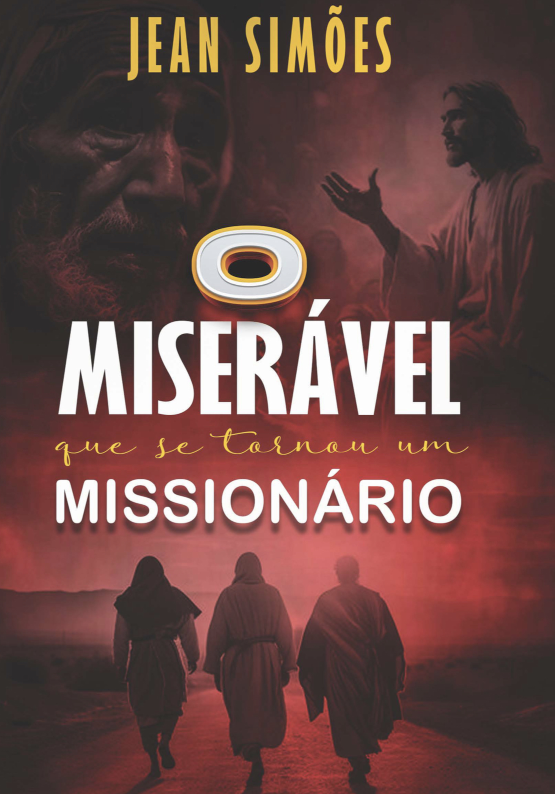O Miserável que se tornou um Missionário - Jean Simões | Hotmart