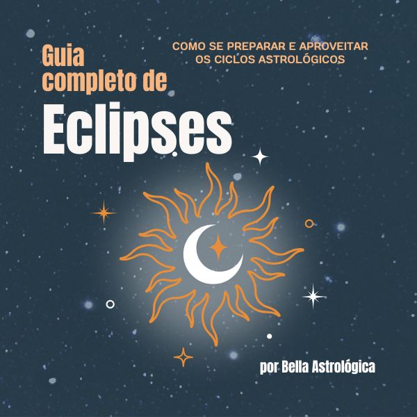 O Guia Completo dos Eclipses: Como se Preparar e Aproveitar os Cicl...