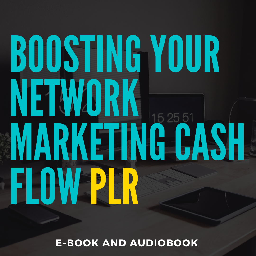 Boosting Your Network Marketing Cash Flow - PLR