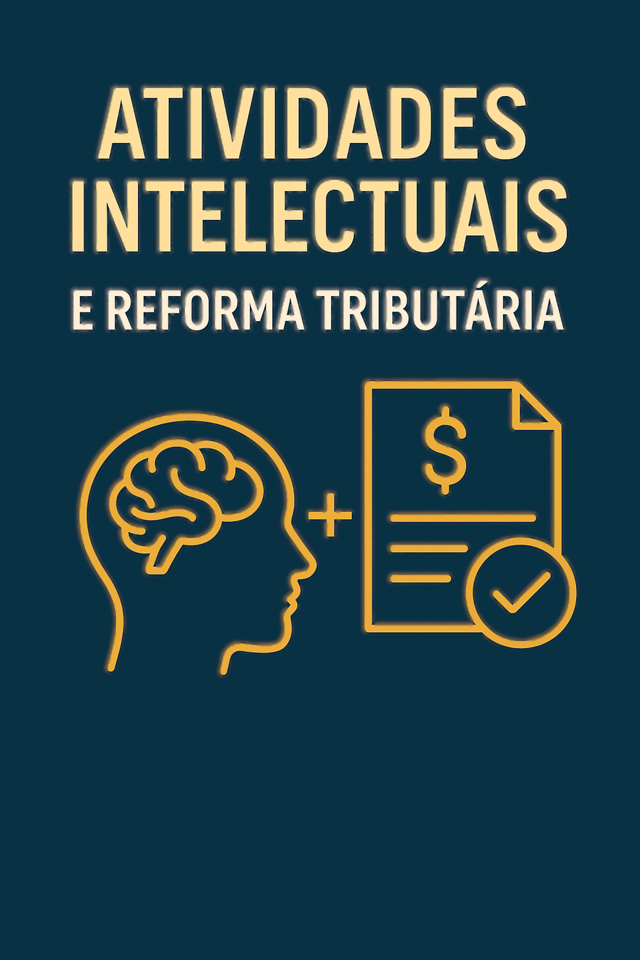 Impactos Fiscais nas Atividades Intelectuais: Análise Completa da N...