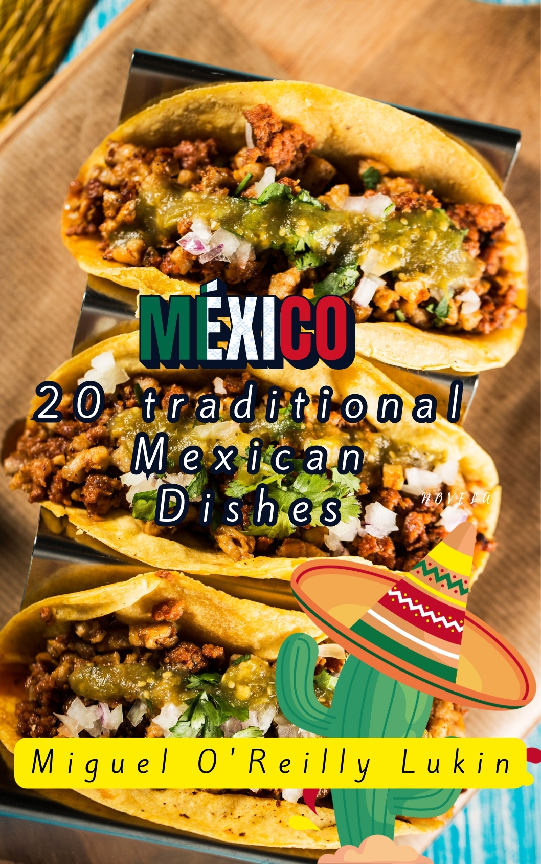 20 traditional Mexican Dishes - Miguel OReilly lukin | Hotmart