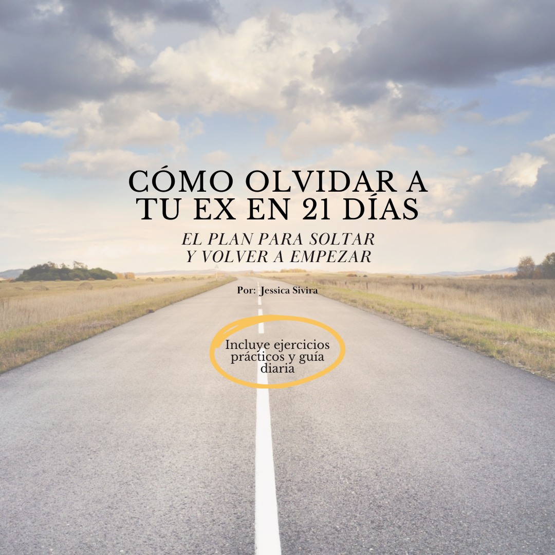 Cómo olvidar a tu Ex en 21 días: El plan para soltar y volver a emp...