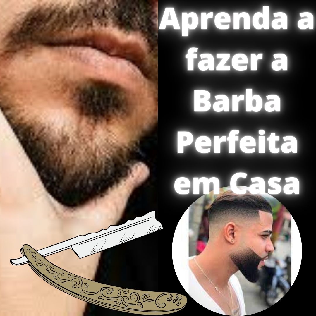 ( Aprenda Como Fazer Barba Perfeita Em Casa ) - Jorge luiz dos sant...