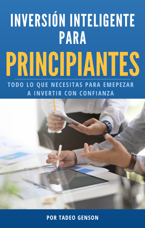 Inversión Inteligente para Principiantes: Guía Completa para Hacer ...