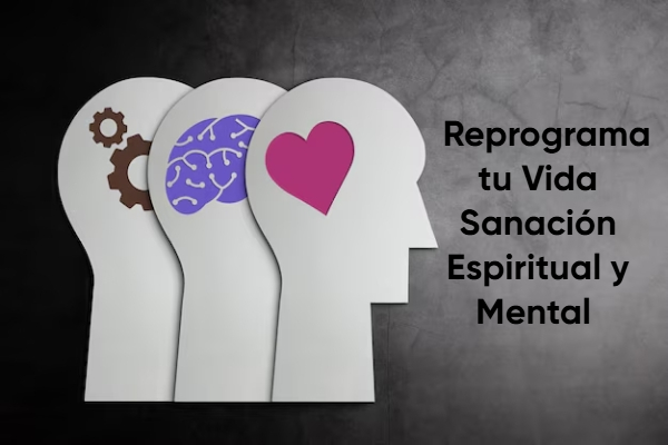 Reprograma tu Vida Sanación Espiritual y Mental