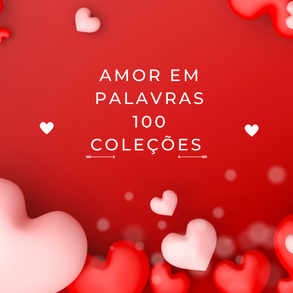 "Textos de Amor Inspiradores: Uma Coleção de 100 Mensagens para Toc...