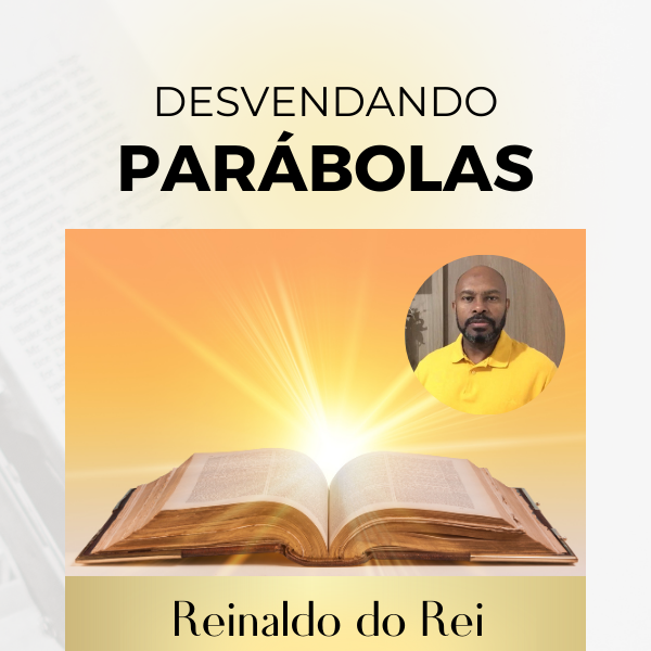 Desvendando PARÁBOLAS - REINALDO DO REI | Hotmart