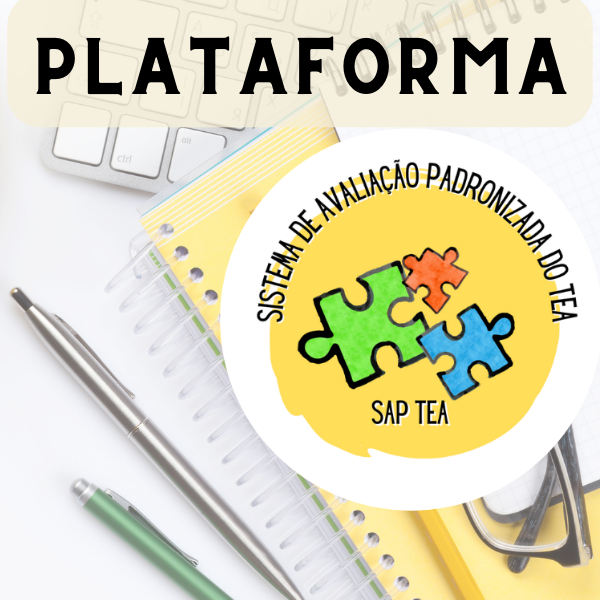 SISTEMA DE AVALIAÇÃO PADRONIZADA DO TEA - SAP TEA - Roberta Alexand...