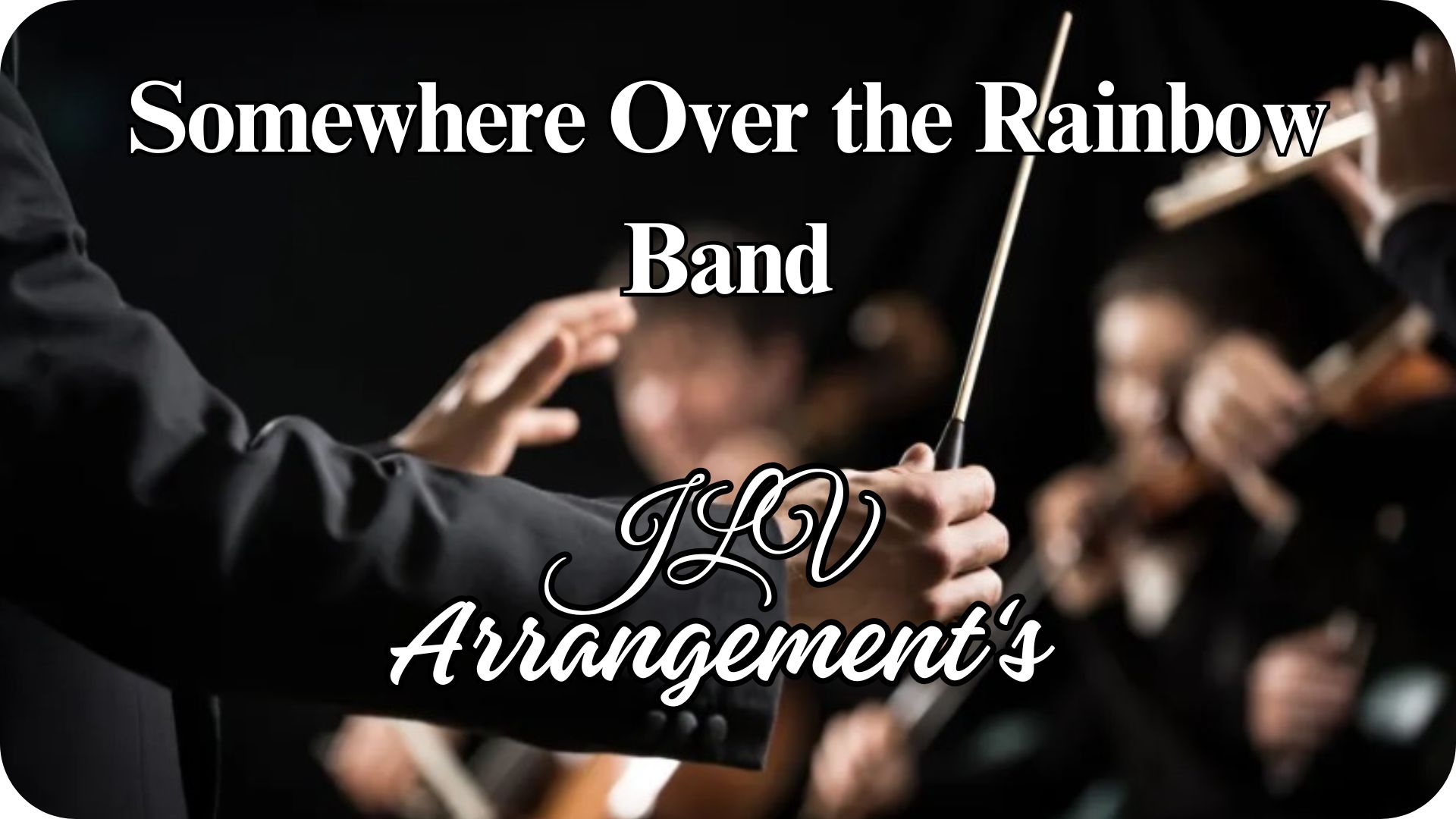 Somewhere Over the Rainbow Band Arrangement