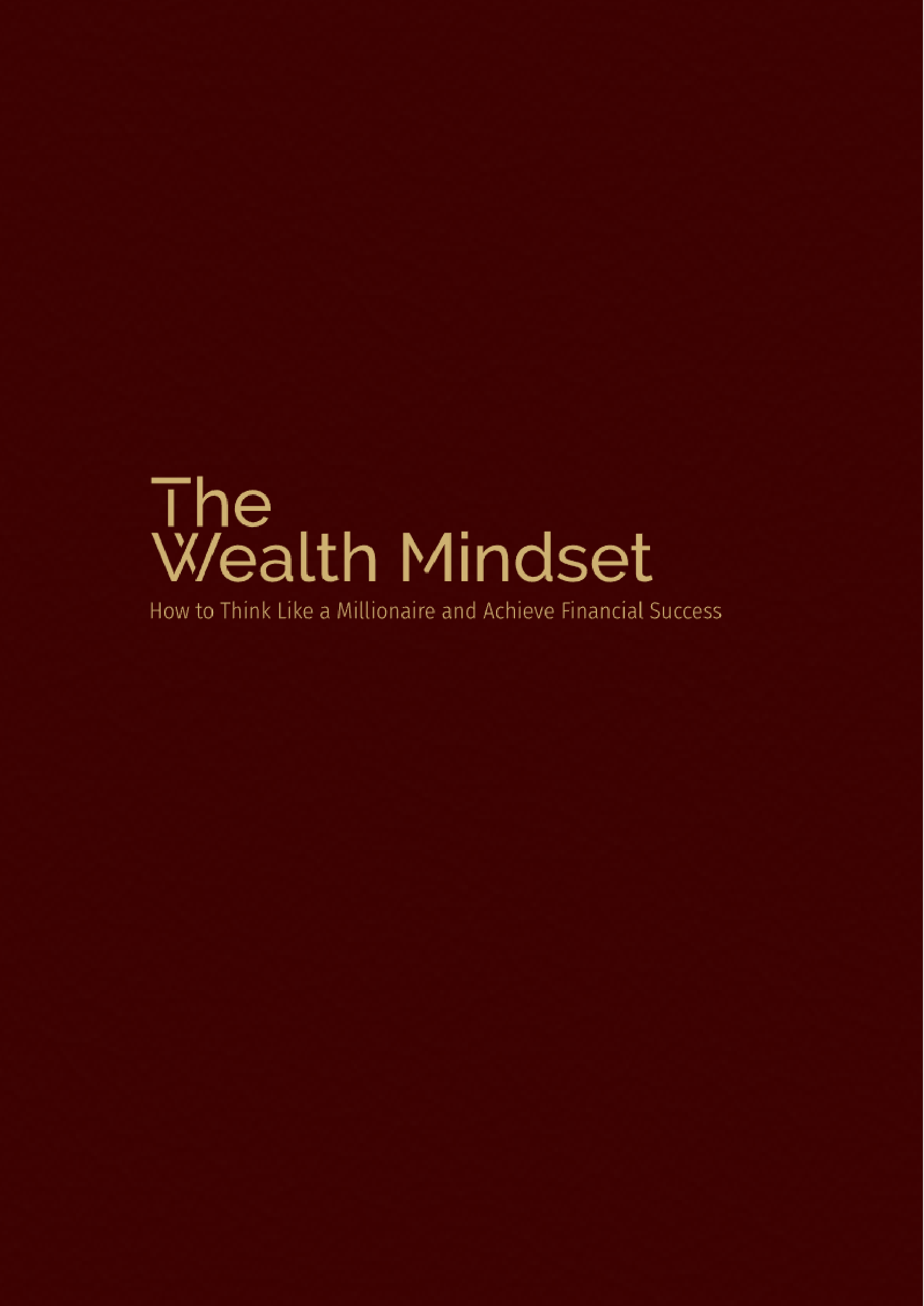 The Wealth Mindset: How to Think Like a Millionaire and Achieve ...