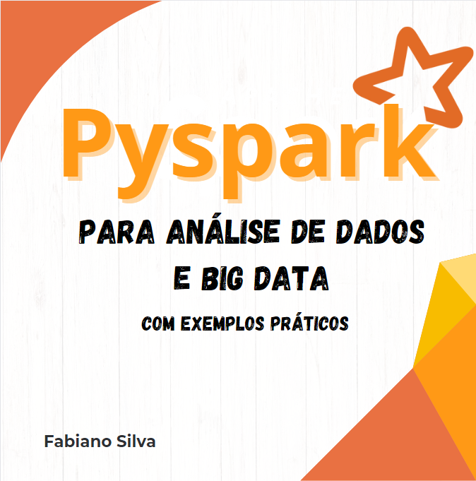 Pyspark para Análise de dados e big data - Fabiano analytics engine...