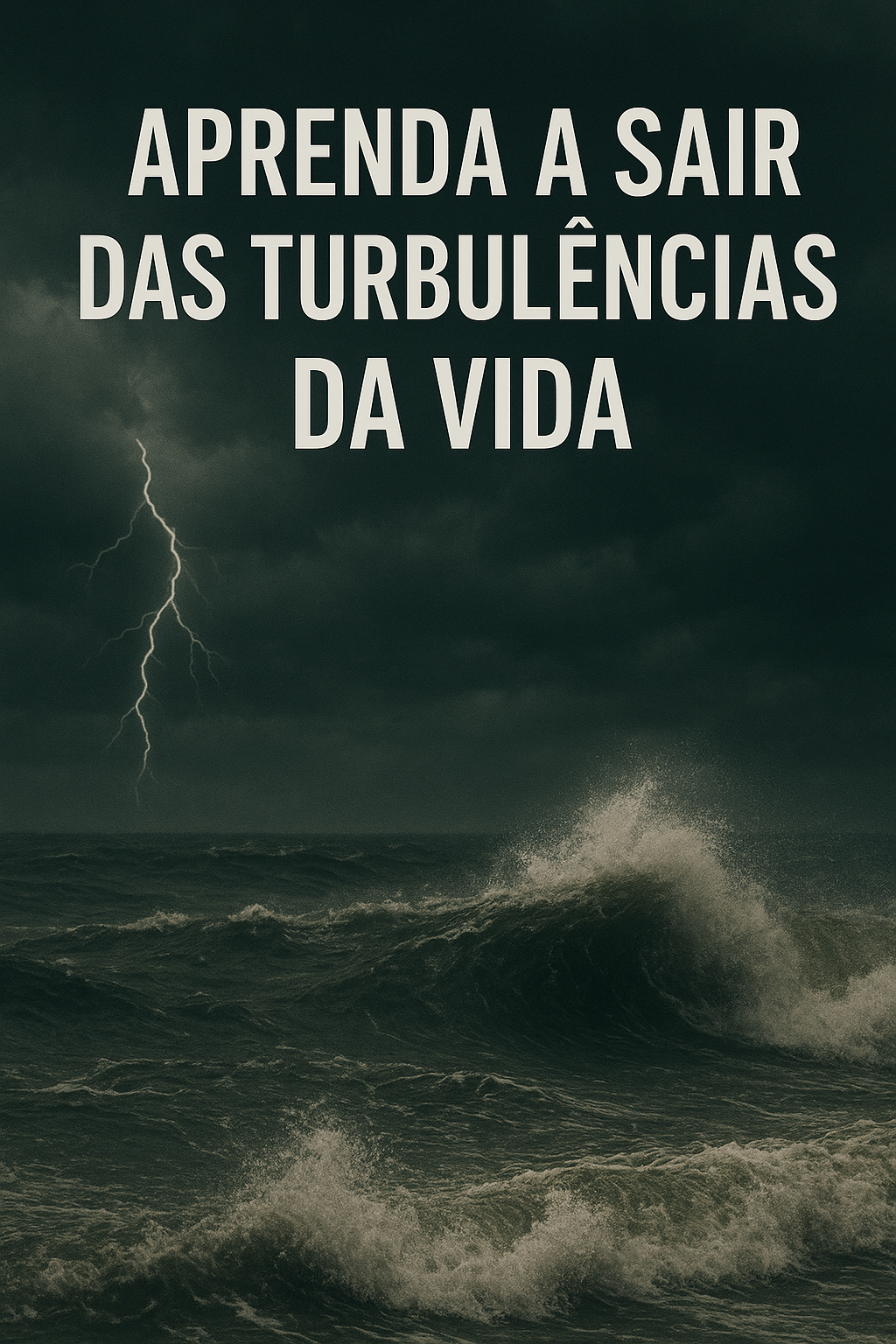 Aprenda sair das turbulências das vida!