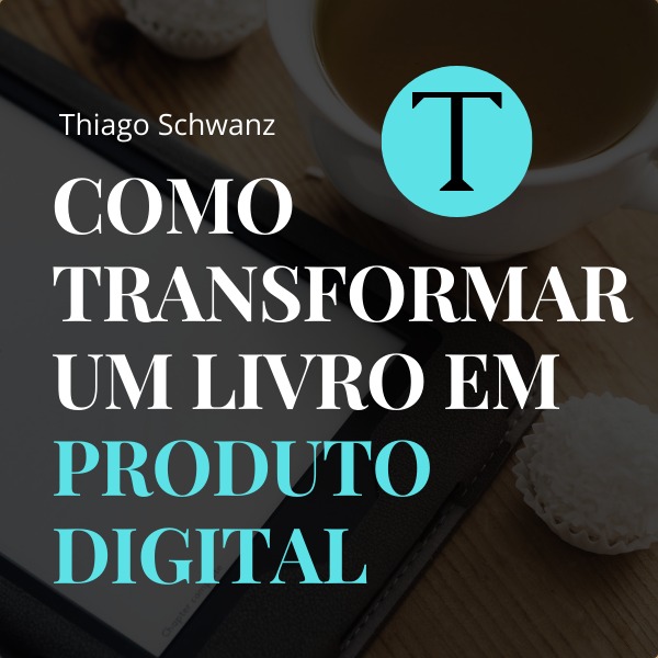 Como transformar um livro em produto digital - Thiago Schwanz | Hot... Como transformar um livro em produto digital - Thiago Schwanz | Hot...