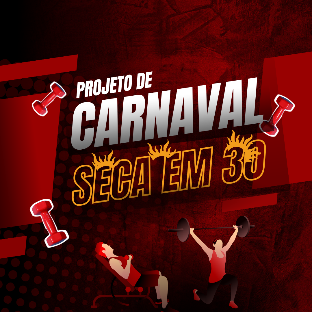 Projeto de Carnaval - Seca em 30 - Vinícius Eduardo de Souza | Hotmart