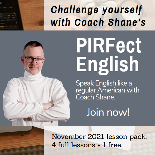 Coach Shane's PIRFect English - November 2021