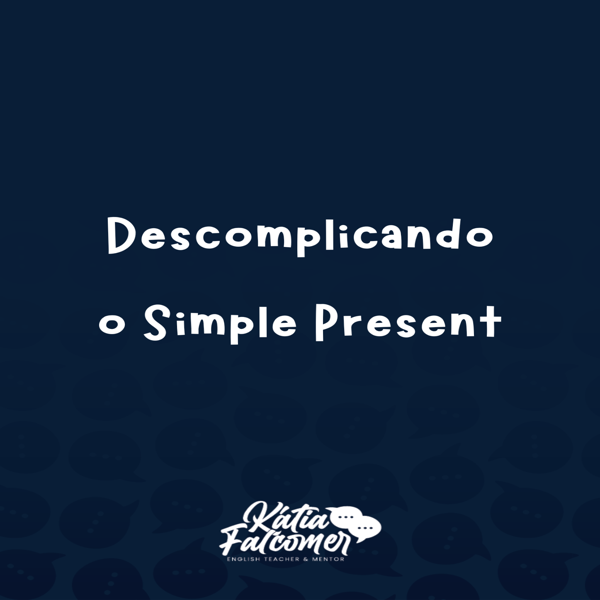 Descomplicando o Simple Present | Hotmart