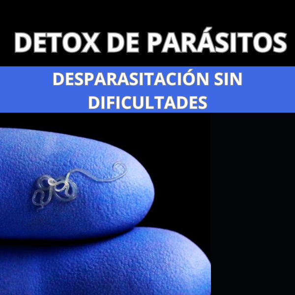 DETOX DE PARÁSITOS: Desparasitación Sin Dificultades