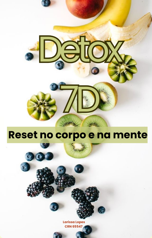 DETOX 7D: Reset no corpo e na mente! - Larissa Lopes da Silva | Ho...
