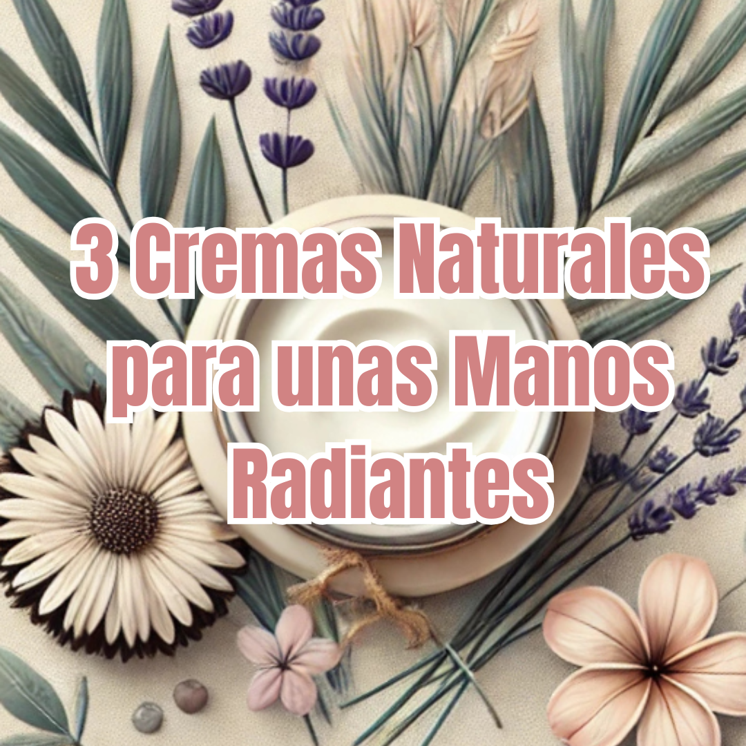 3 cremas Naturales para unas Manos Radiantes - MarluAlmirón | Hotmart