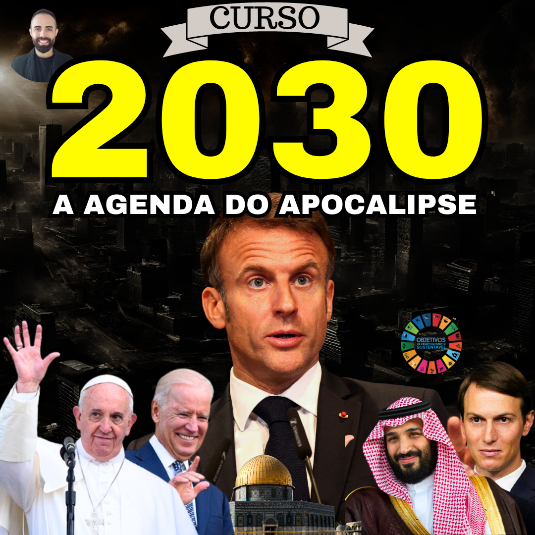 2030 - A AGENDA DO APOCALIPSE (Curso Completo)