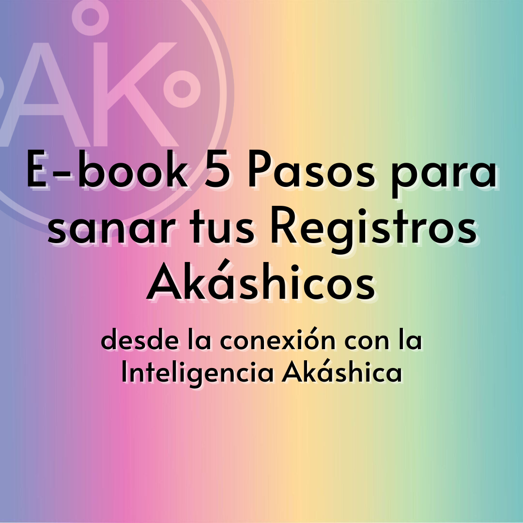 E-book 5 Pasos para sanar tus Registros Akáshicos desde la conexión con ...