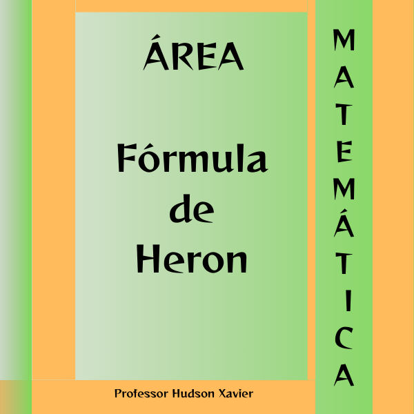 "A Fórmula Secreta de Heron: Como Calcular Áreas de Triângulos Sem...