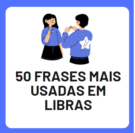 50 FRASES MAIS USADAS EM LIBRAS