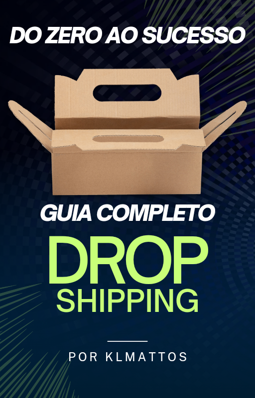 EBOOK GUIA COMPLETO DROPSHIPPING: DO ZERO AO SUCESSO - Klmattos